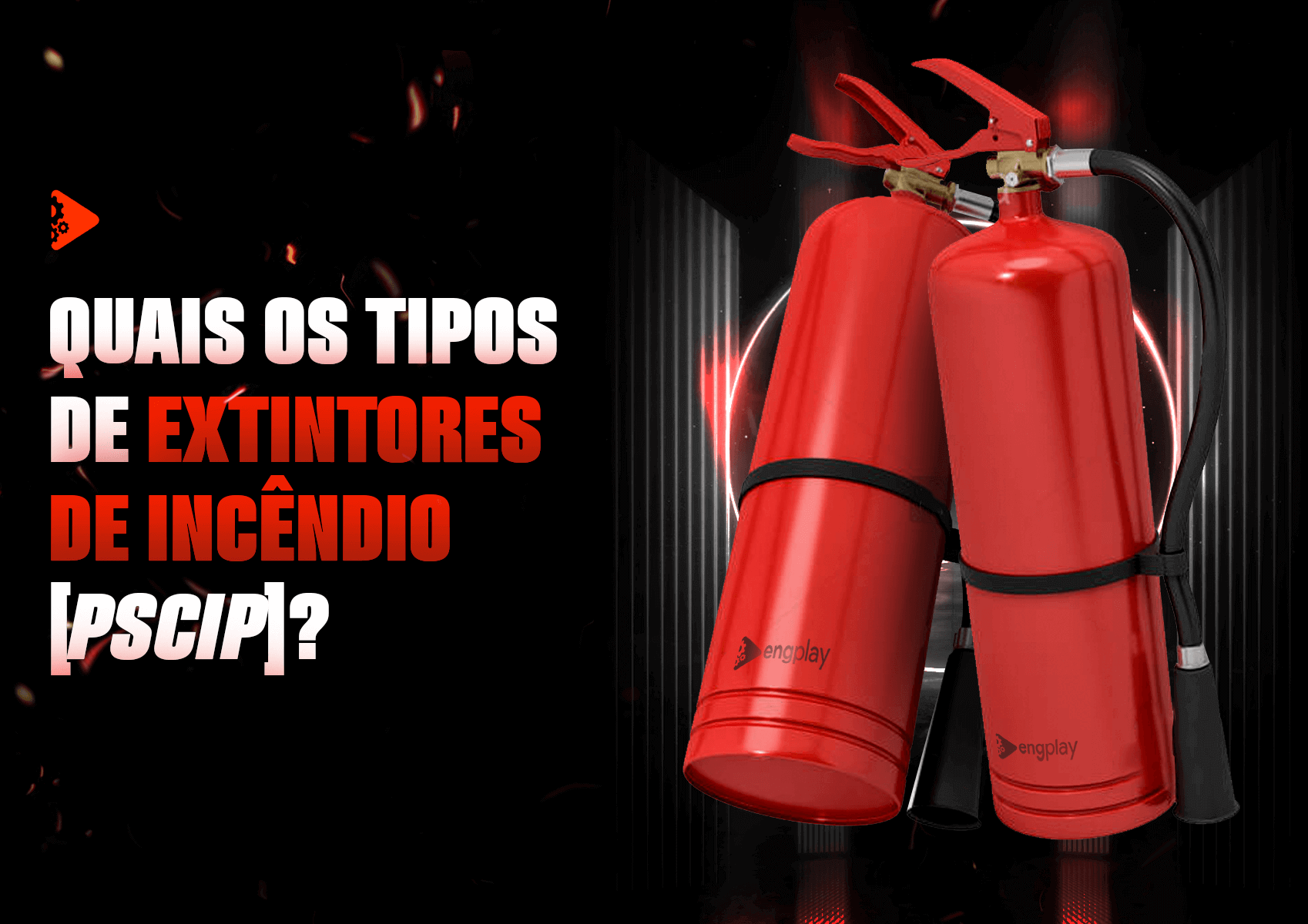 Quais os tipos de extintores de incêndio [PSCIP]? - Engplay